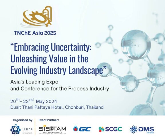 📢 TNChE Asia กลับมาอีกครั้ง!! ภายใต้ธีม “Embracing Uncertainty: Unleashing Value in the Evolving ...